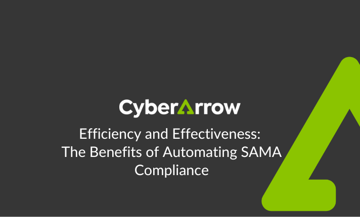 The Benefits of Automating SAMA Compliance | CyberArrow