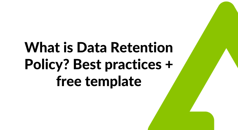 What is Data Retention Policy? Best practices+free template
